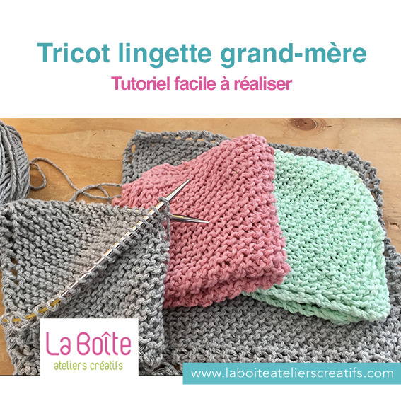 Tricot lingette grand-mère facile à faire - La Boite ateliers creatifs